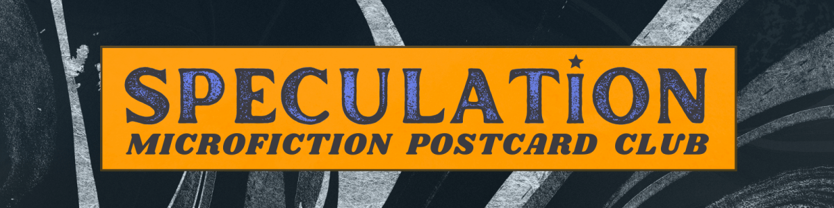 Announcing the Speculation Postcard Club! – S. A. (Austin) Chant